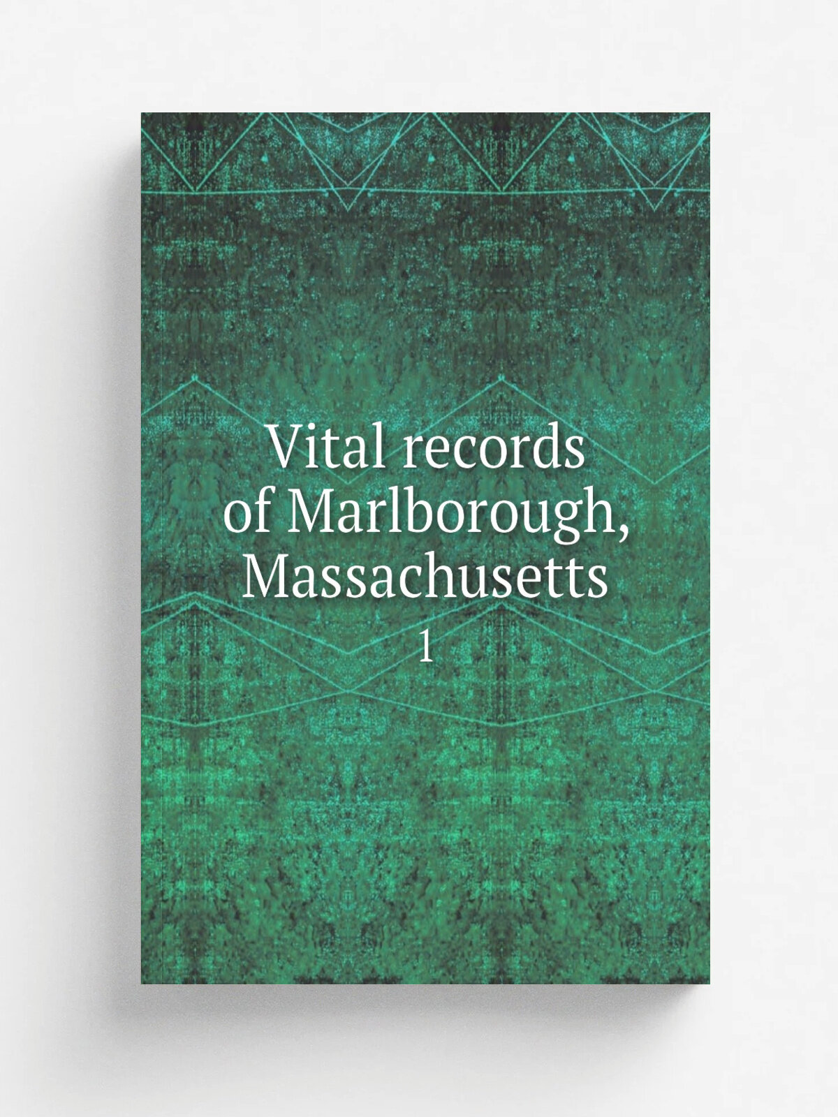 Vital records of Marlborough, Massachusetts. 1 | 1908 | Worcester, Mass, F.P. Rice, trustee of the fund | Репринт