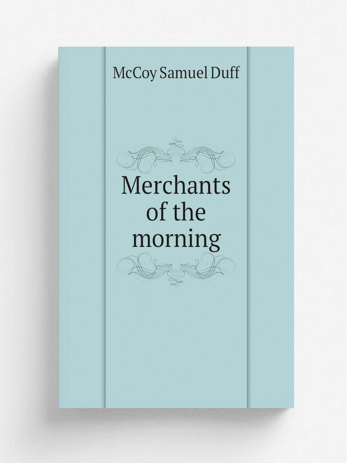 Merchants of the morning | McCoy Samuel Duff | Репринт