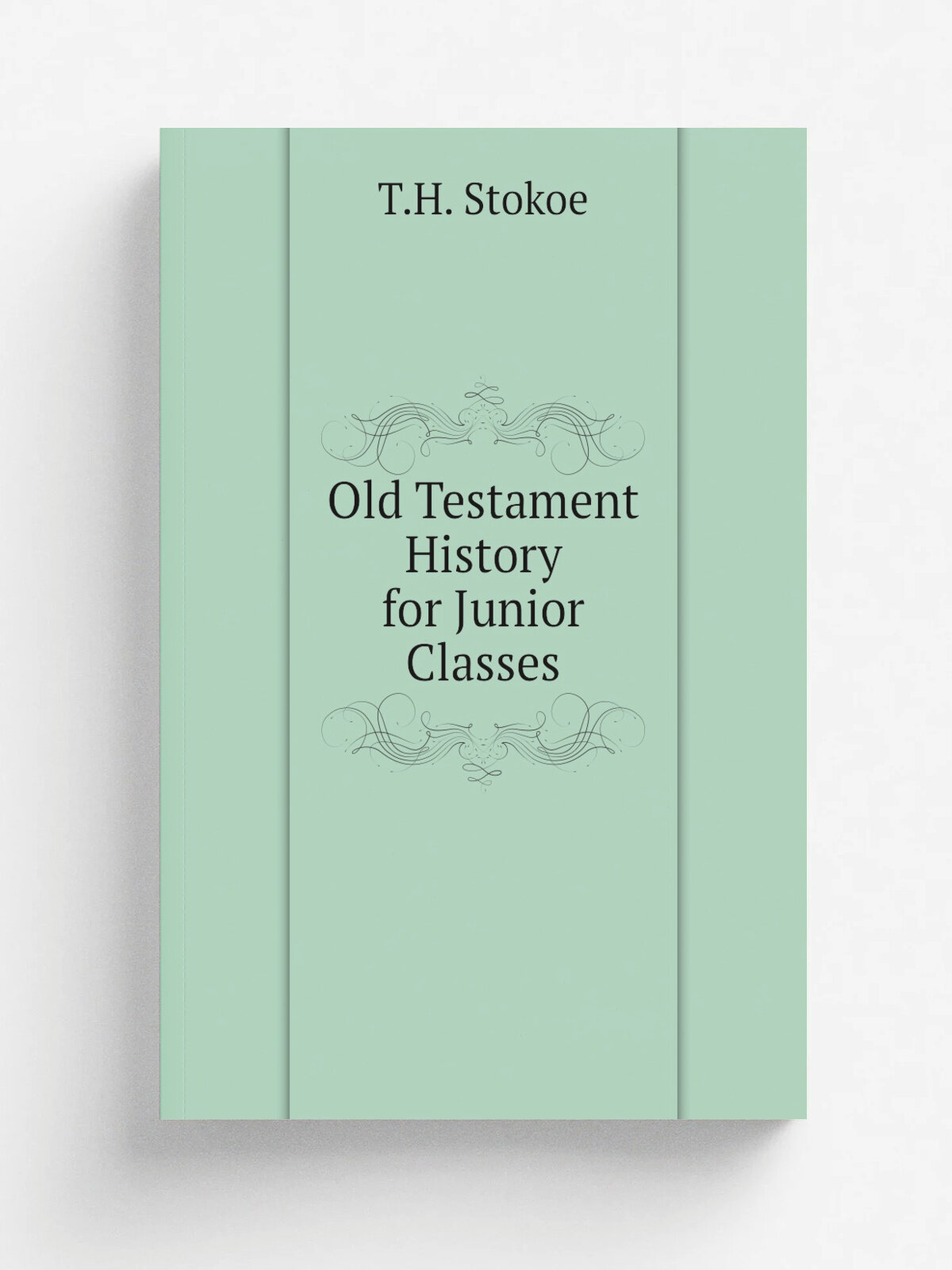 Old Testament History for Junior Classes | T.H. Stokoe | Репринт