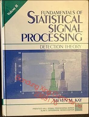 Fundamentals of Statistical Signal Processing: Detection Theory, Volume 2