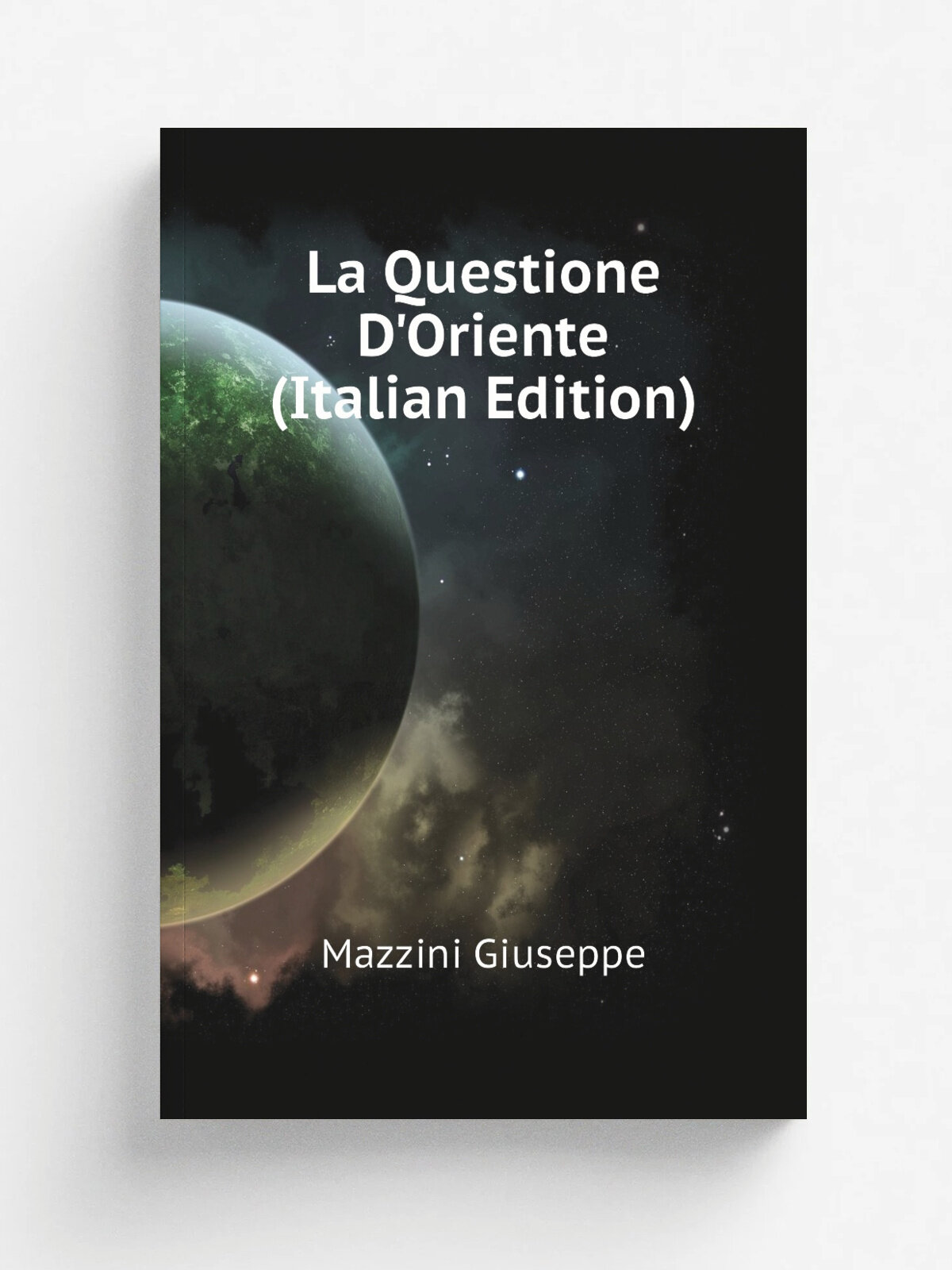 La Questione D'Oriente (Italian Edition) | Mazzini Giuseppe | Репринт