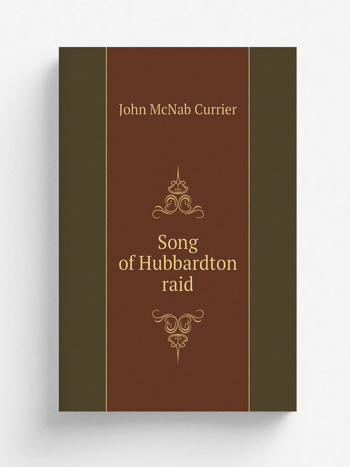 Song of Hubbardton raid | John McNab Currier | 1880 | Rutland, Vt. : Tuttle & Company, printers | Репринт