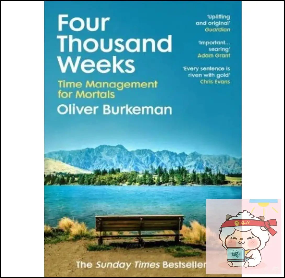 Four Thousand Weeks: Time Management for Mortals by Oliver Burkeman Self-Help Book