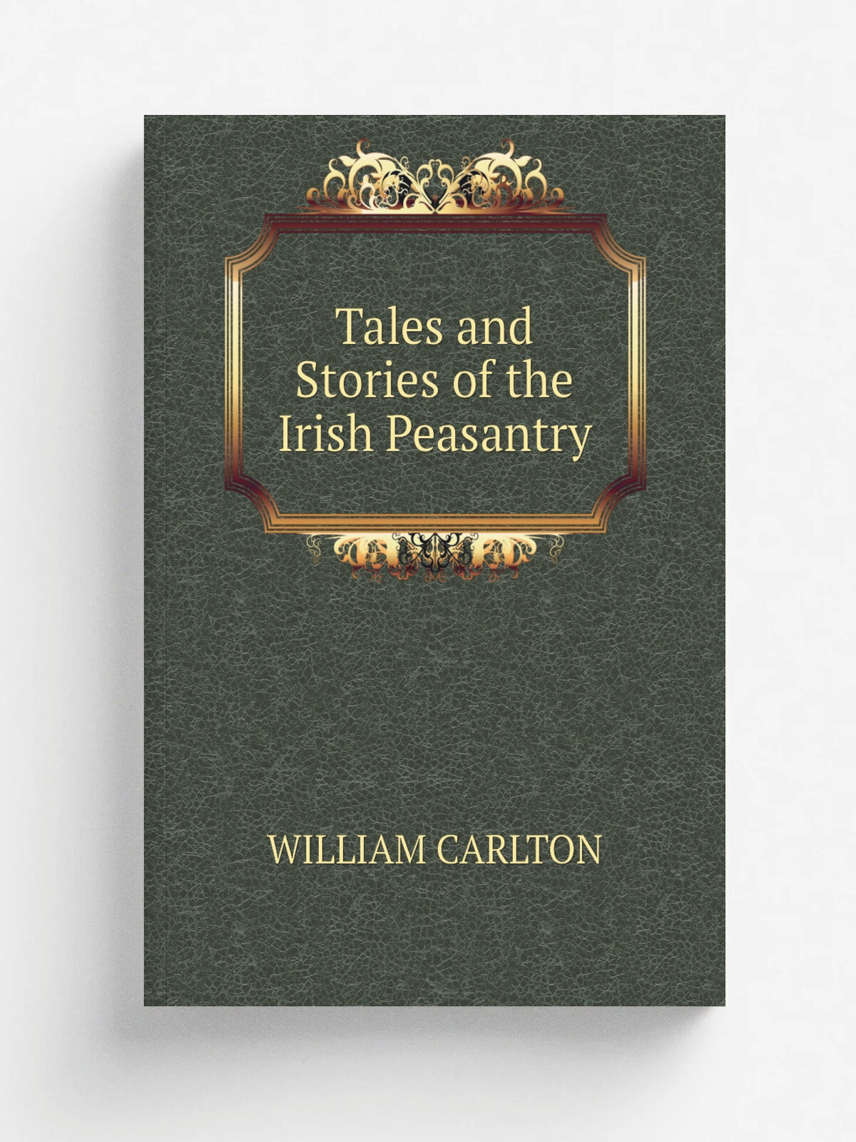 Tales and Stories of the Irish Peasantry | WILLIAM CARLTON | Репринт