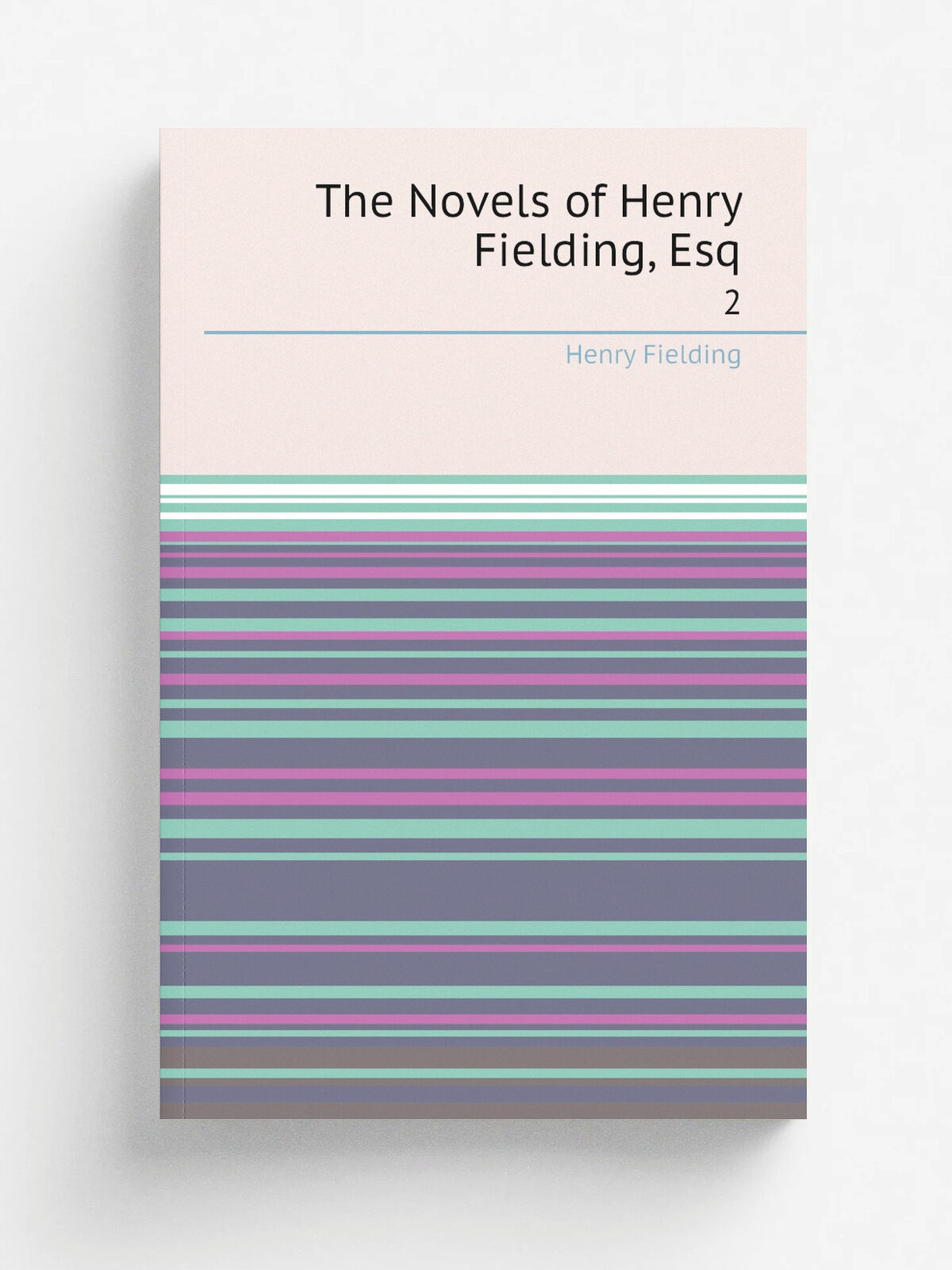 The Novels of Henry Fielding, Esq. 2 | Henry Fielding | 1902 | Harper & Brothers Pub. | Репринт