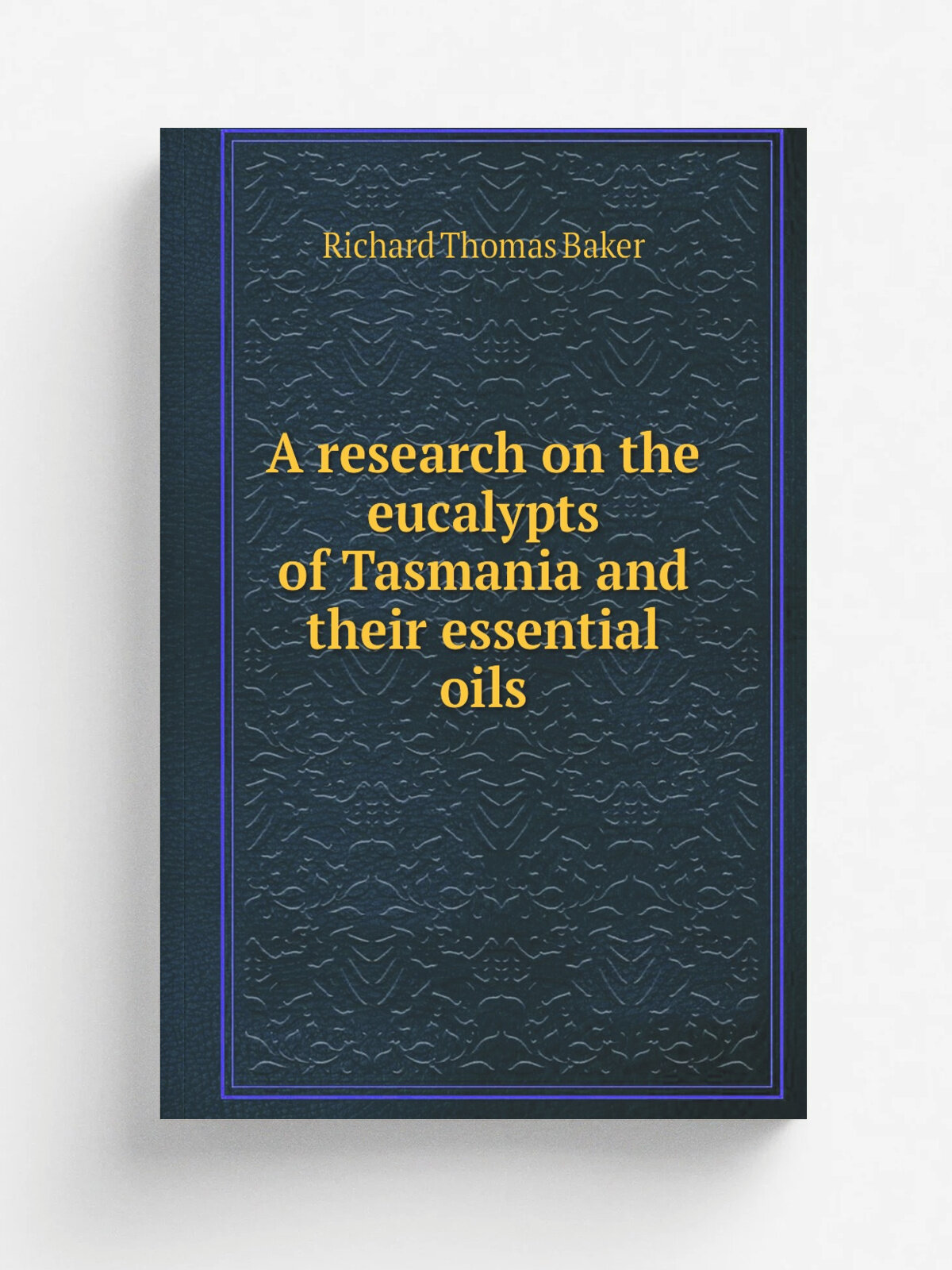 A research on the eucalypts of Tasmania and their essential oils