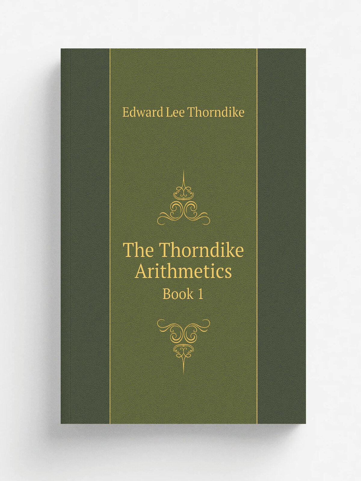 The Thorndike Arithmetics. Book 1 | Edward L. Thorndike | 1917 | Репринт