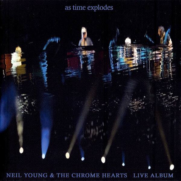 Музыка CD Neil Young & The Chrome Hearts - As Time Explodes (Live Album)