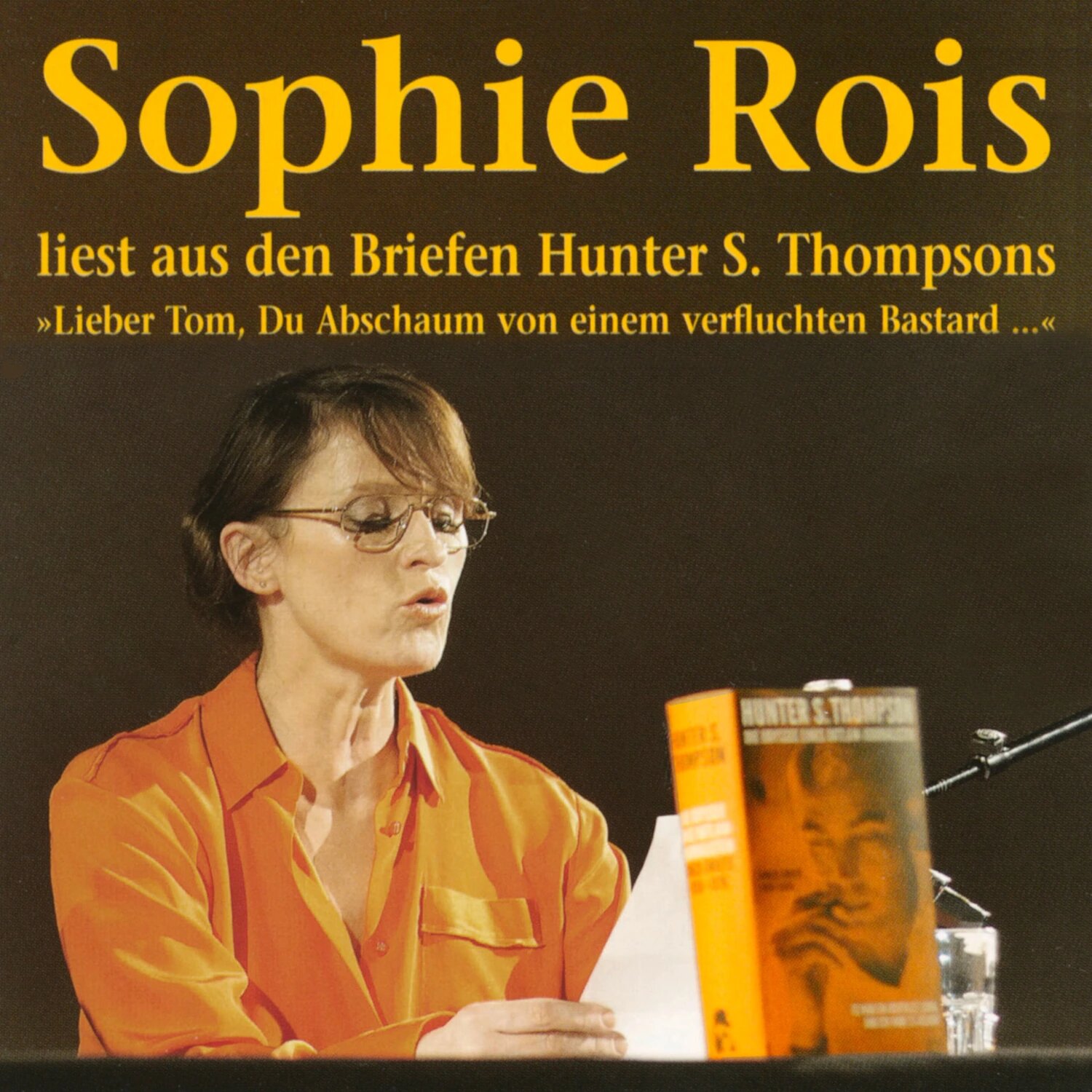 "Lieber Tom, Du Abschaum von einem verfluchten Bastard" - Sophie Rois liest aus den Gonzo-Briefen Hunter S. Thompsons [Аудиокнига]