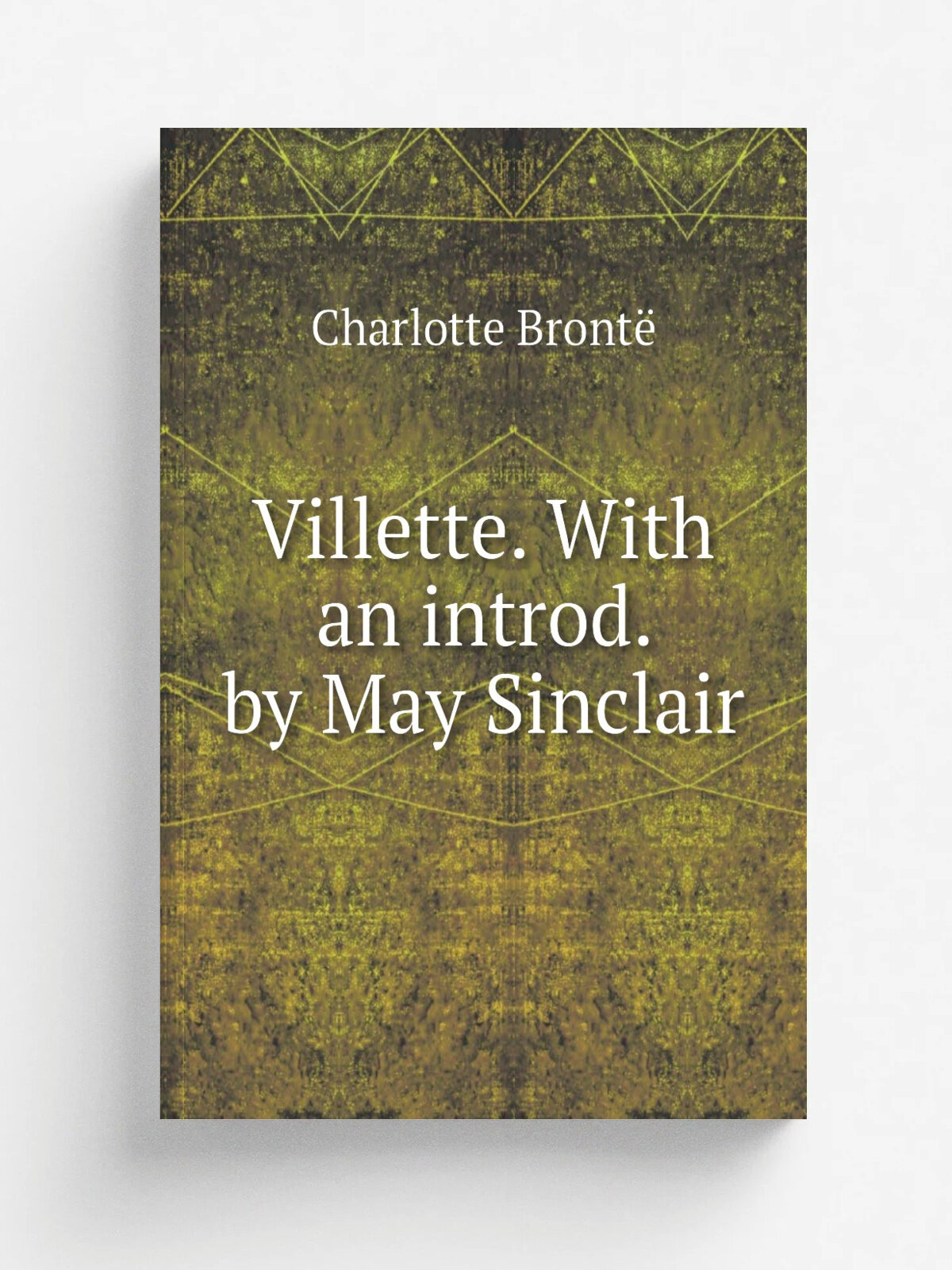 Villette. With an introd. by May Sinclair