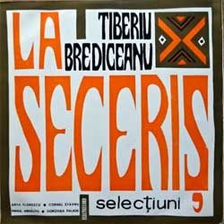 Винил LP TIBERIU BREDICEANU 'La Seceris (Icoana De La Tara) (Selectiuni)' (1967 Romanian press, ECE 0285, ex+/ex)