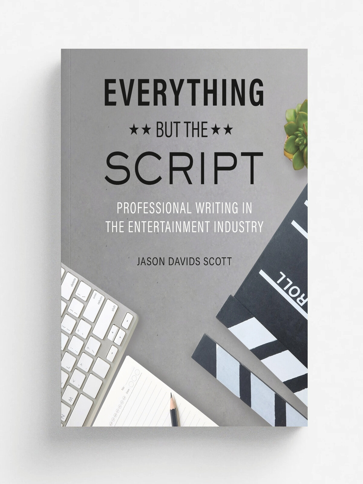 Everything but the Script. Professional Writing in the Entertainment Industry
