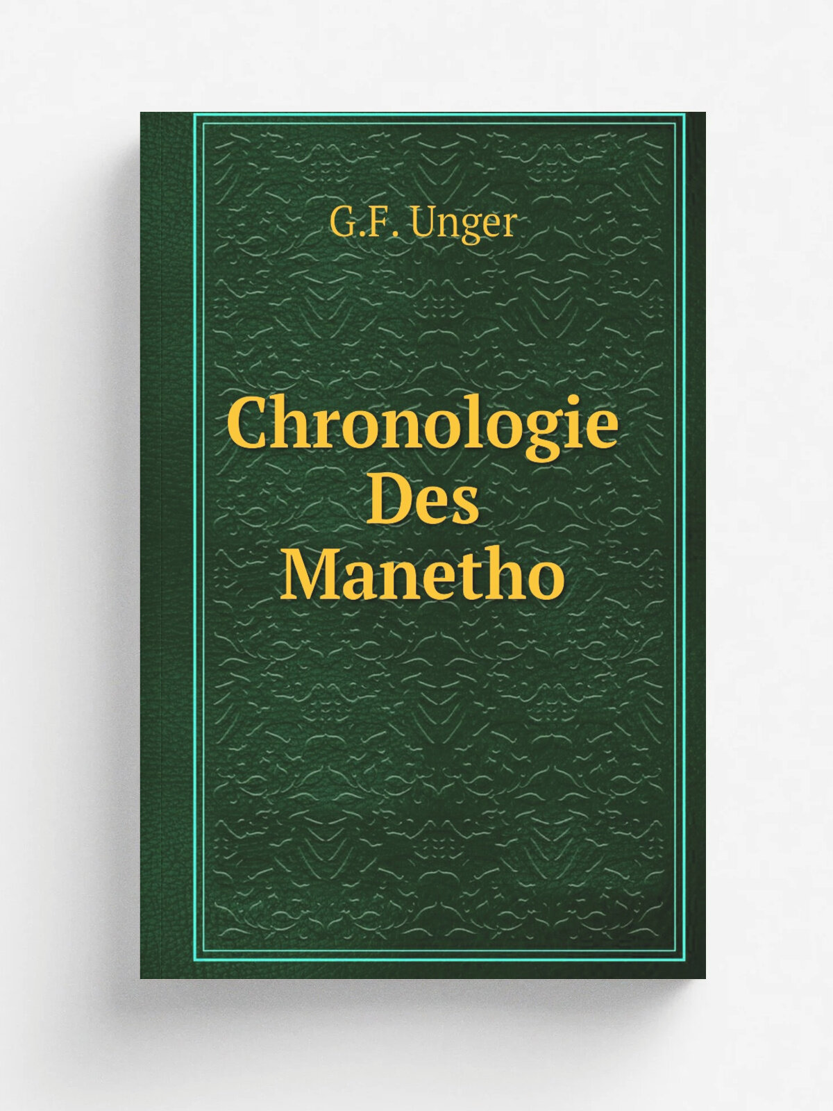 Chronologie Des Manetho | G.F. Unger | 1867 | Weidmannsche Buchhandlung | Репринт