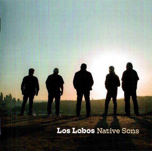 Музыка CD Los Lobos - Native Sons (CD, Album, Unofficial Release, 2021)