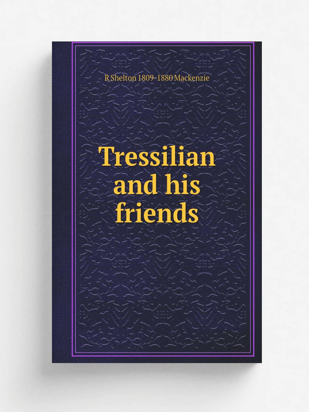 Tressilian and his friends | R Shelton 1809-1880 Mackenzie | Репринт