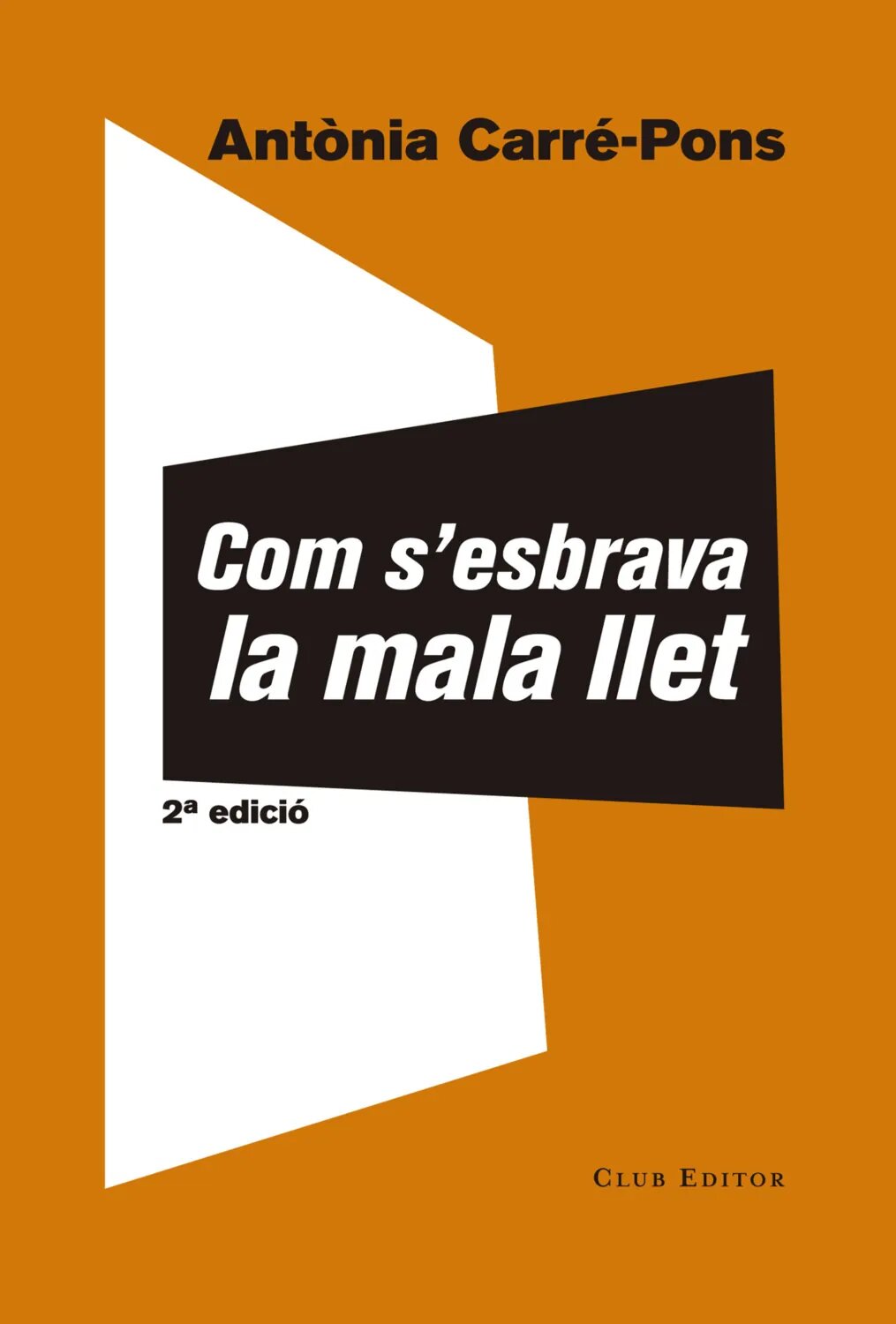 Com s'esbrava la mala llet [Цифровая книга]