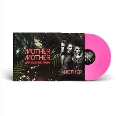 Виниловая пластинка Mother Mother - Very Good Bad Thing (Vinyl, LP, Album, 2024)