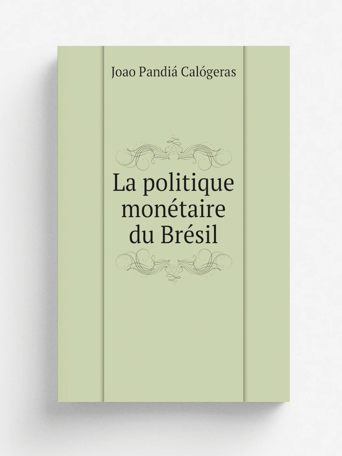 La politique mon.taire du Br.sil | Joao Pandi. Cal.geras | 1910 | Imprimerie nationale | Репринт