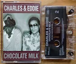 Аудиокассета CHARLES & EDDIE 'Chocolate Milk' (1995 Holland press, Dolby, 724383287444, mint/mint) (MC5267)