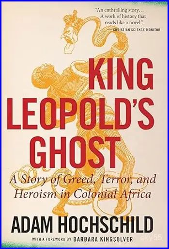 King Leopold's Ghost: A Story of Greed, Terror, and Heroism in Colonial Africa