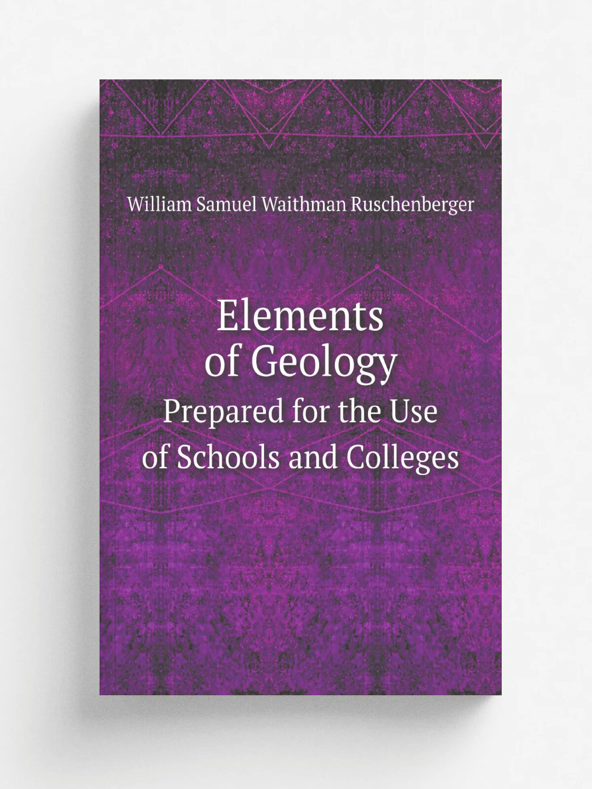 Elements of Geology. Prepared for the Use of Schools and Colleges
