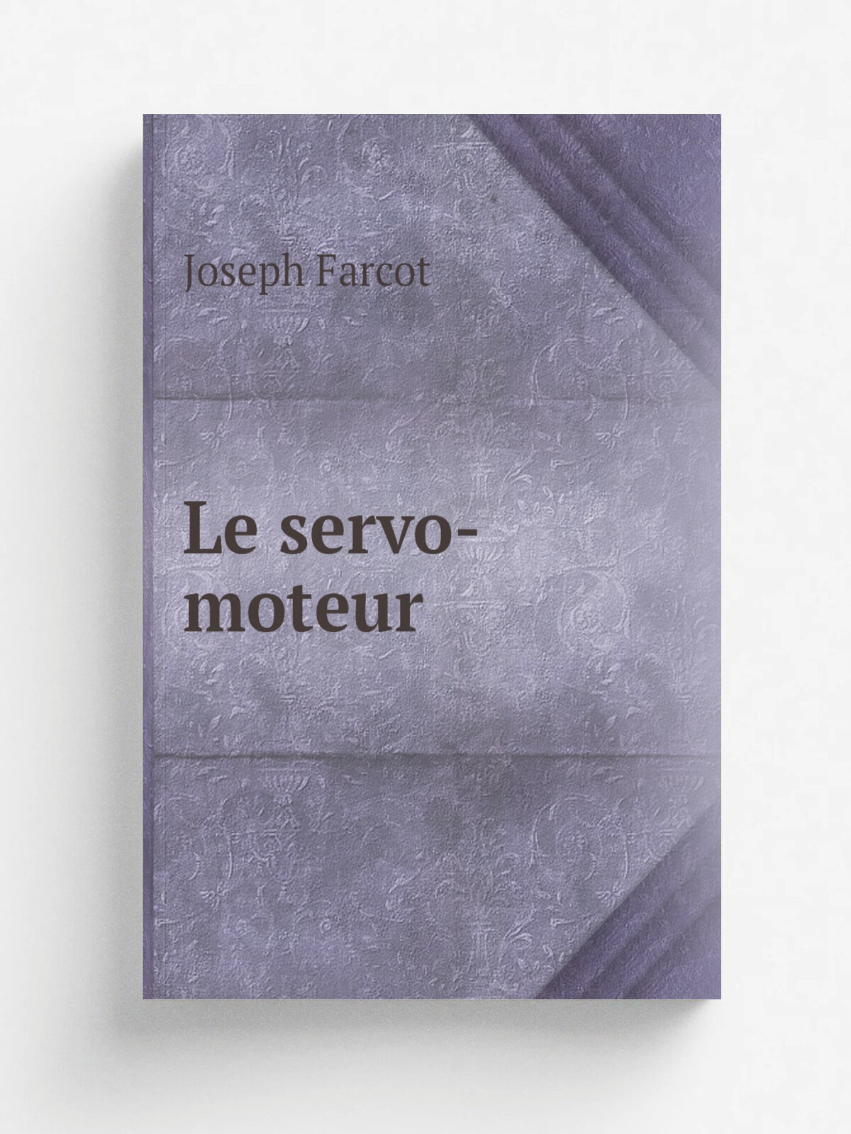 Le servo-moteur | Joseph Farcot | 1873 | J. Baudry | Репринт