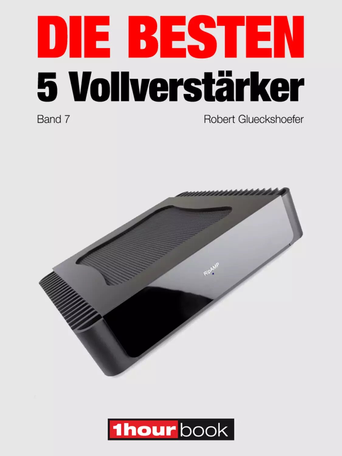 Die besten 5 Vollverstärker (Band 7) [Цифровая книга]
