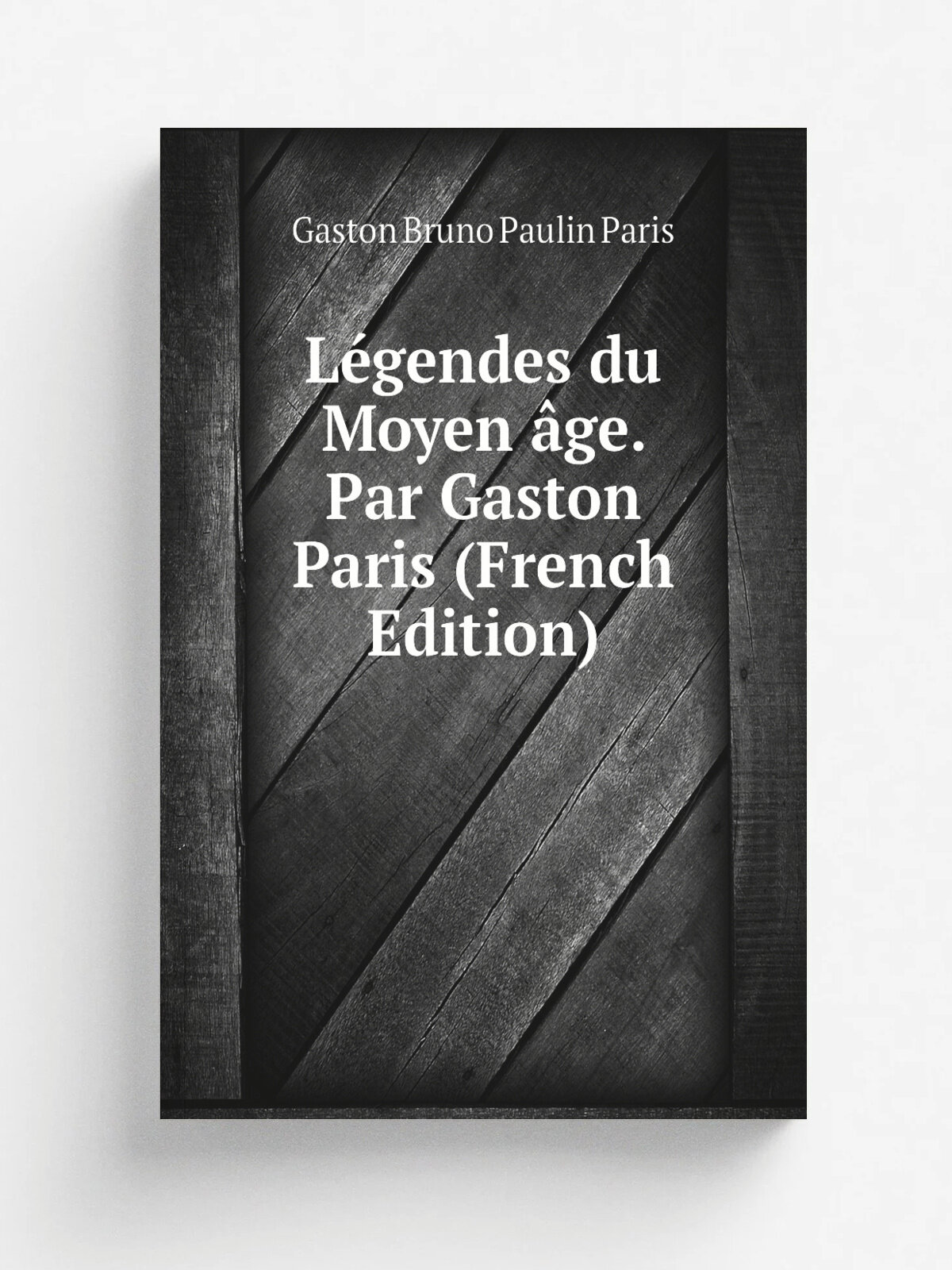 L.gendes du Moyen . ge. Par Gaston Paris (French Edition) | Gaston Bruno Paulin Paris | Репринт