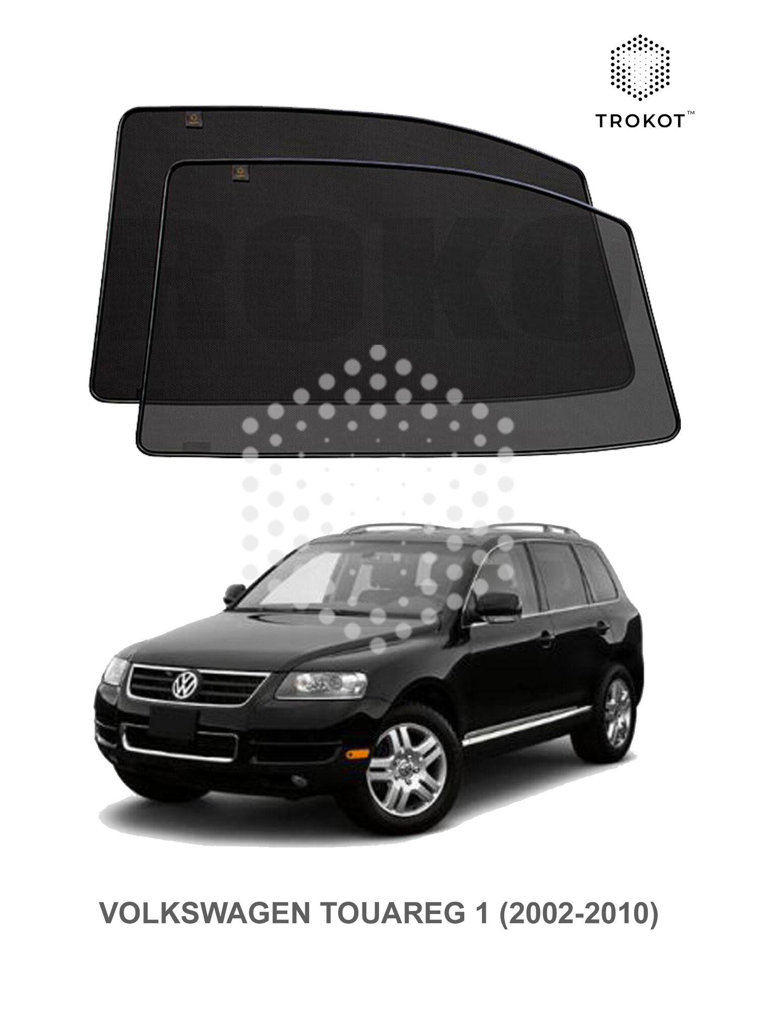 Каркасные автошторки на магнитах трокот PREMIUM на Фольксваген Туарег Volkswagen Touareg (1) (2002-2010) Внедорожник 5 дв, Комплект на задние двери, Солнцезащитные шторки на окна