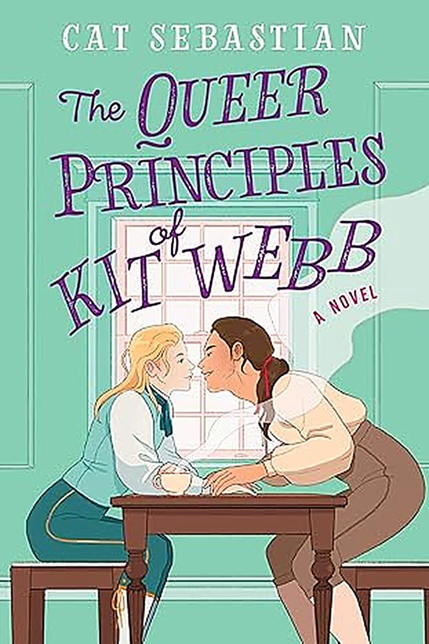 The Queer Principles of Kit Webb: A Historical Romance Full of Desperate Choices and Forbidden Desires (London