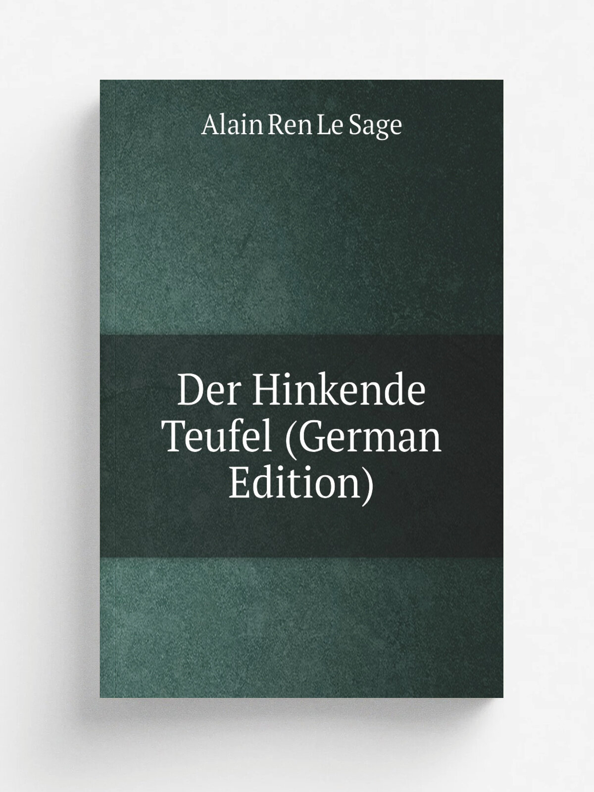 Der Hinkende Teufel (German Edition) | Alain Ren Le Sage | Репринт