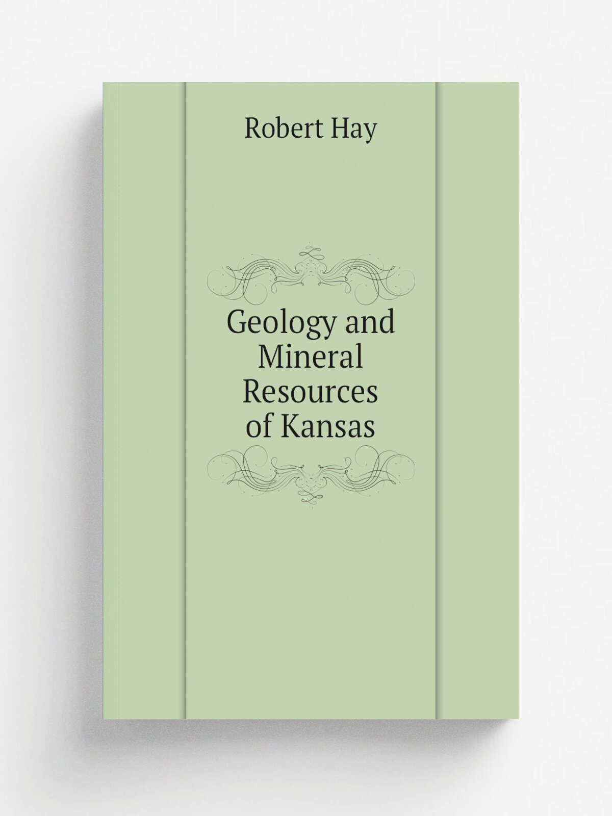 Geology and Mineral Resources of Kansas | Robert Hay | 1893 | Hamilton printingcompany | Репринт