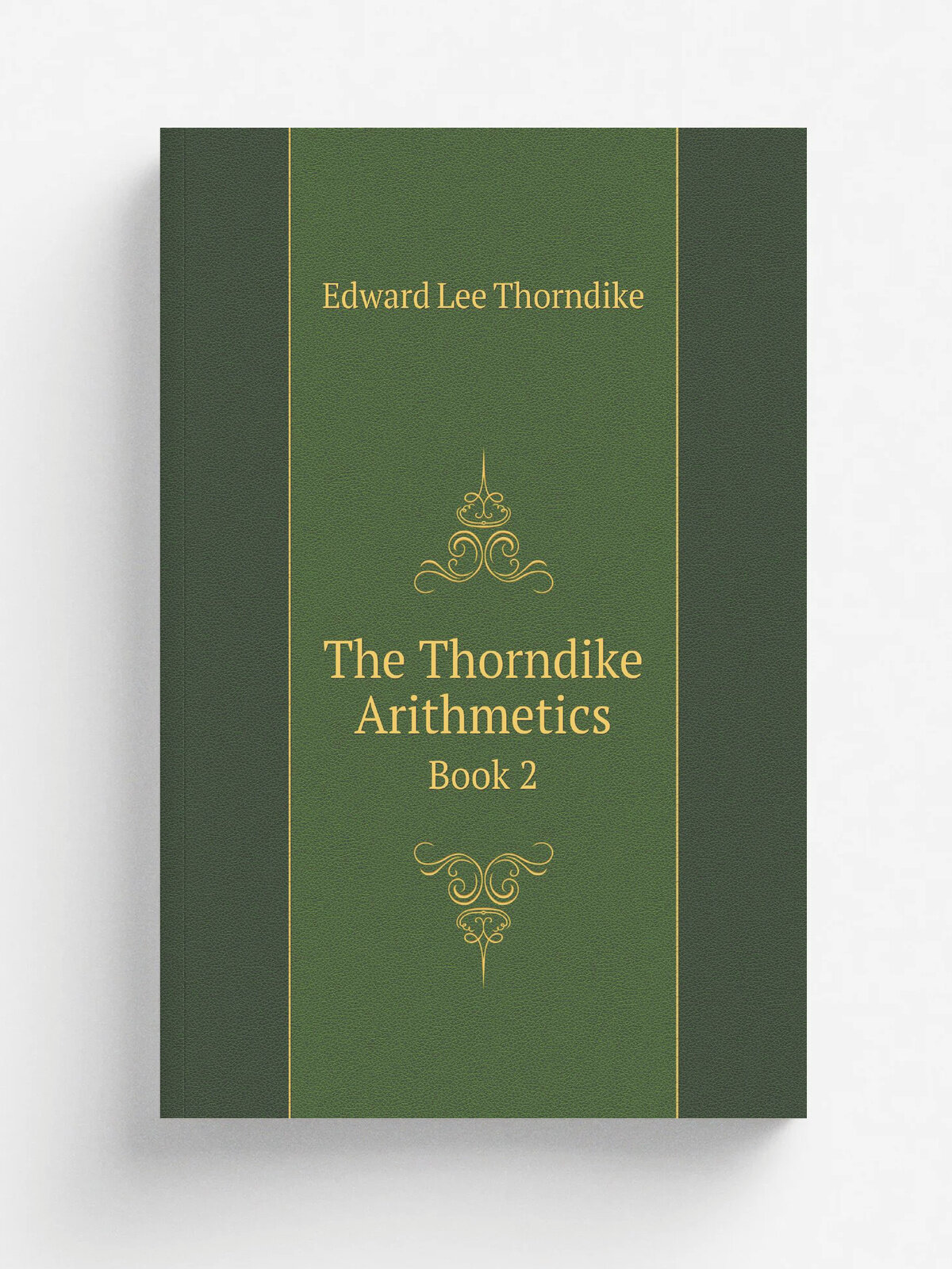 The Thorndike Arithmetics. Book 2 | Edward L. Thorndike | 1917 | Репринт