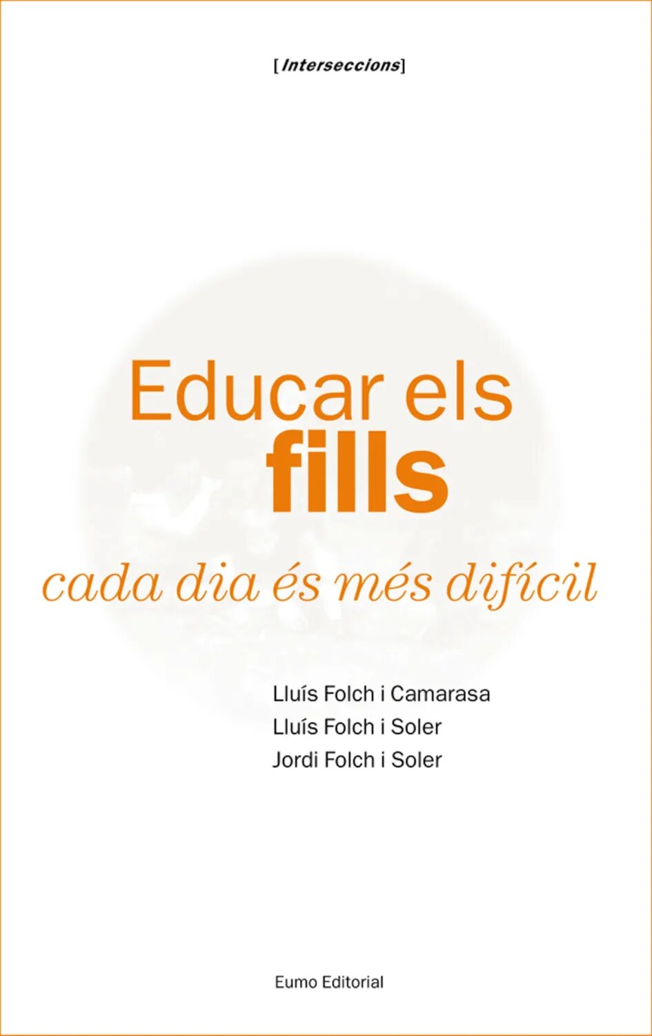 Educar els fills cada dia és més difícil [Цифровая книга]