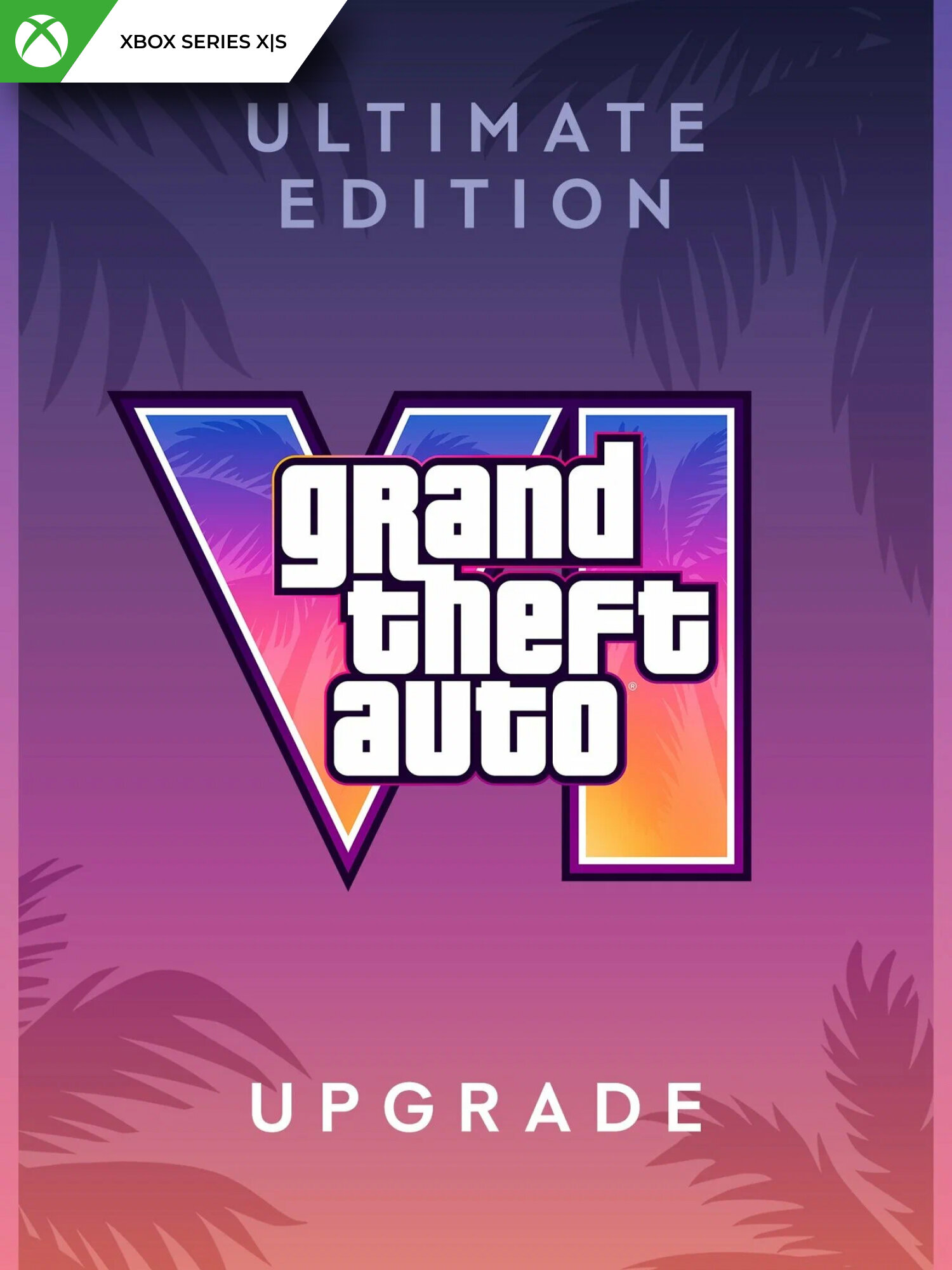 Предзаказ Grand Theft Auto VI (GTA 6) Ultimate Edition Upgrade Xbox Series X|S / Цифровая версия