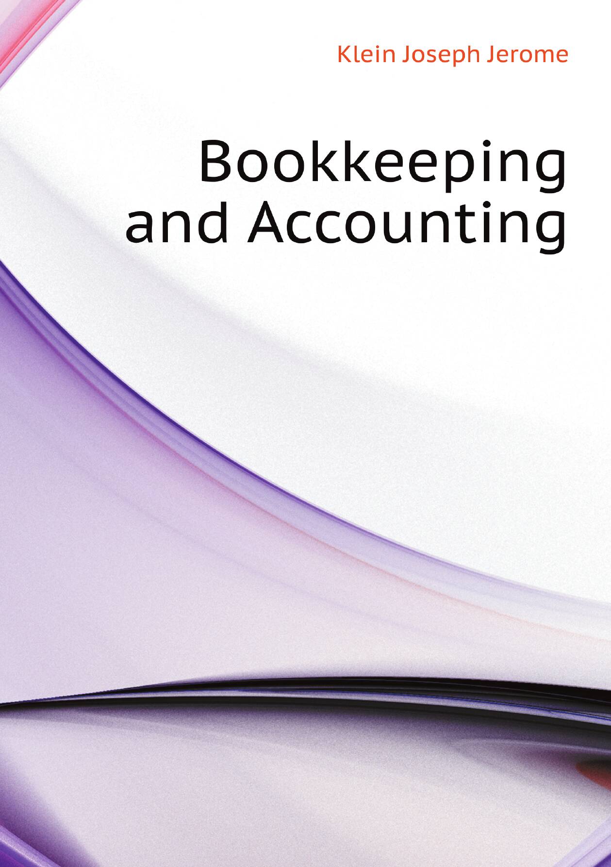 Bookkeeping and Accounting | Klein Joseph Jerome | Репринт — фото 1