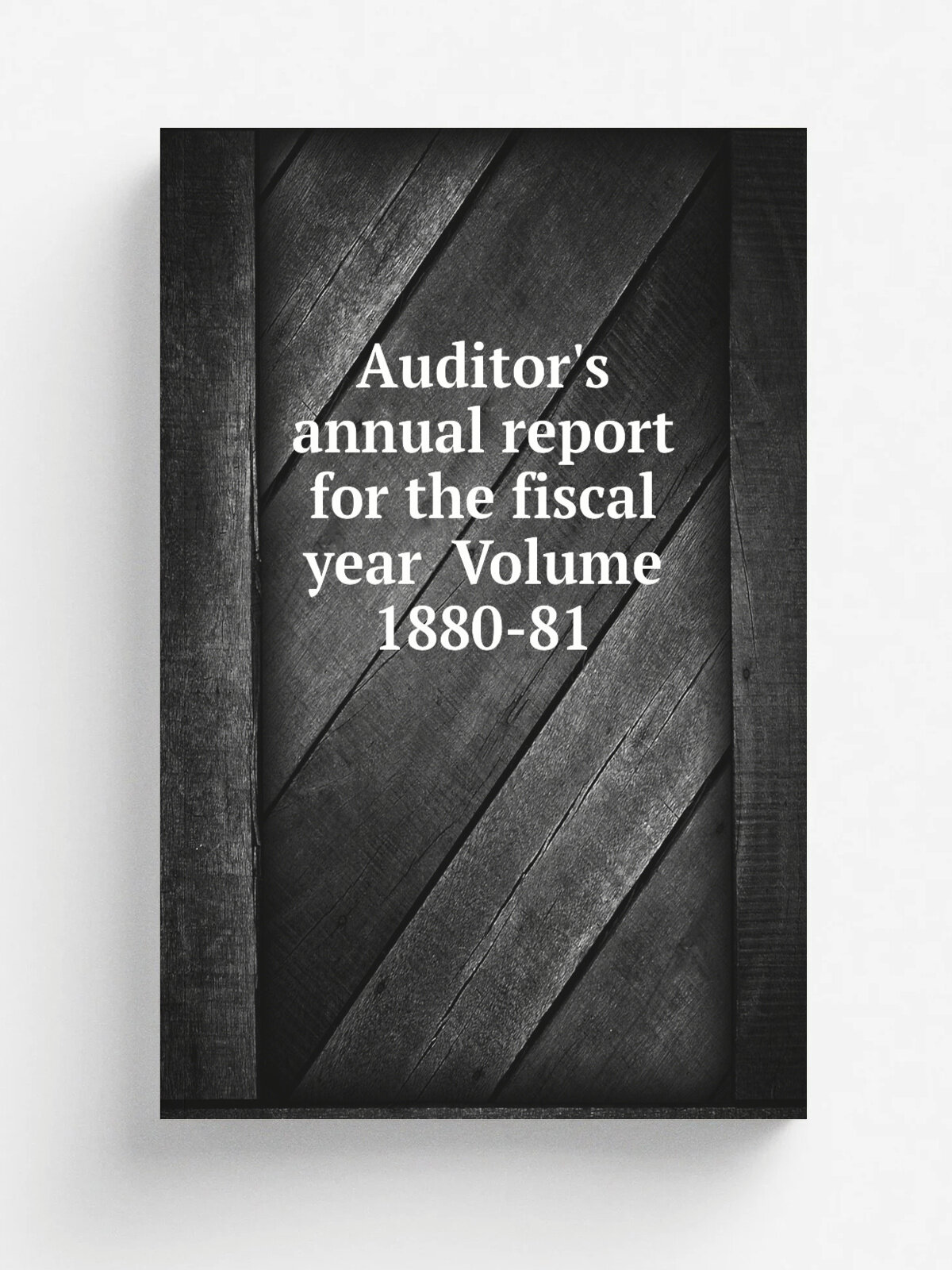 Auditor's annual report for the fiscal year Volume 1880-81