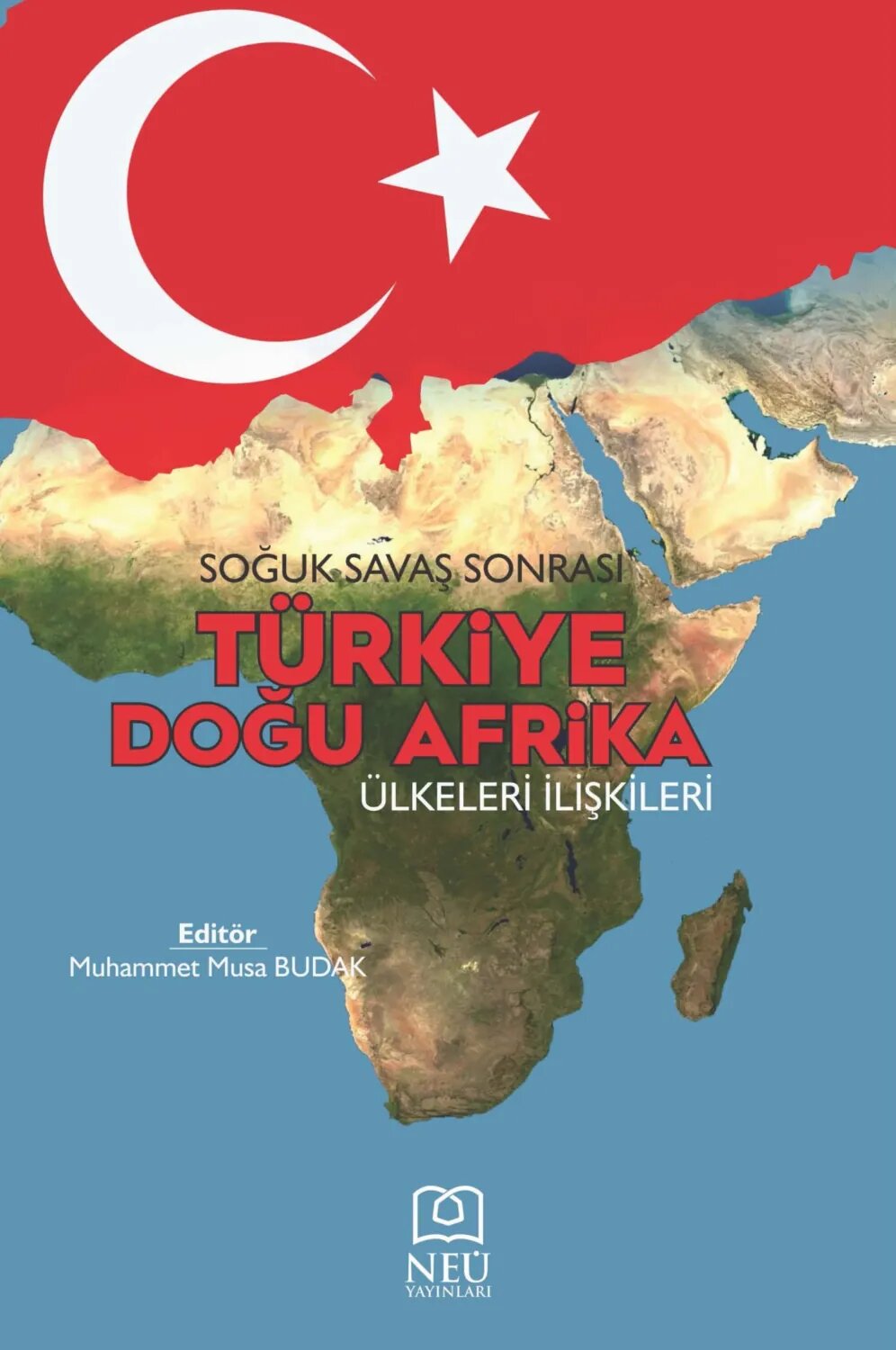 SOĞUK SAVAŞ SONRASI TÜRKİYE DOĞU AFRİKA ÜLKELERİ İLİŞKİLERİ [Цифровая книга]