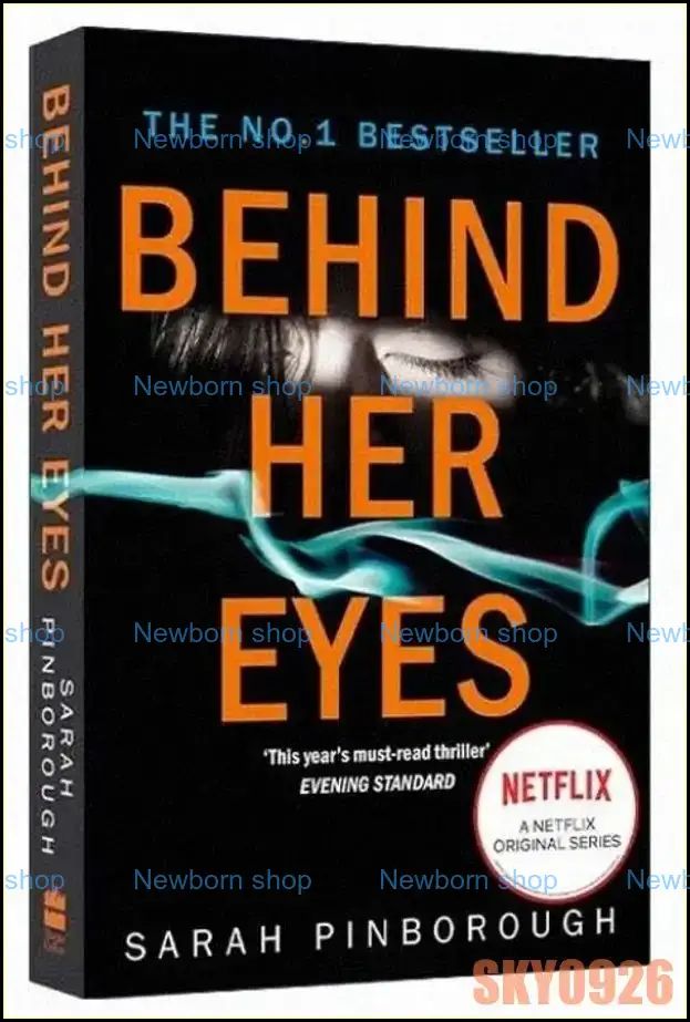 Behind Her Eyes by Sarah Pinborough, Psychological Thriller, Netflix Original Series Tie-in Paperback