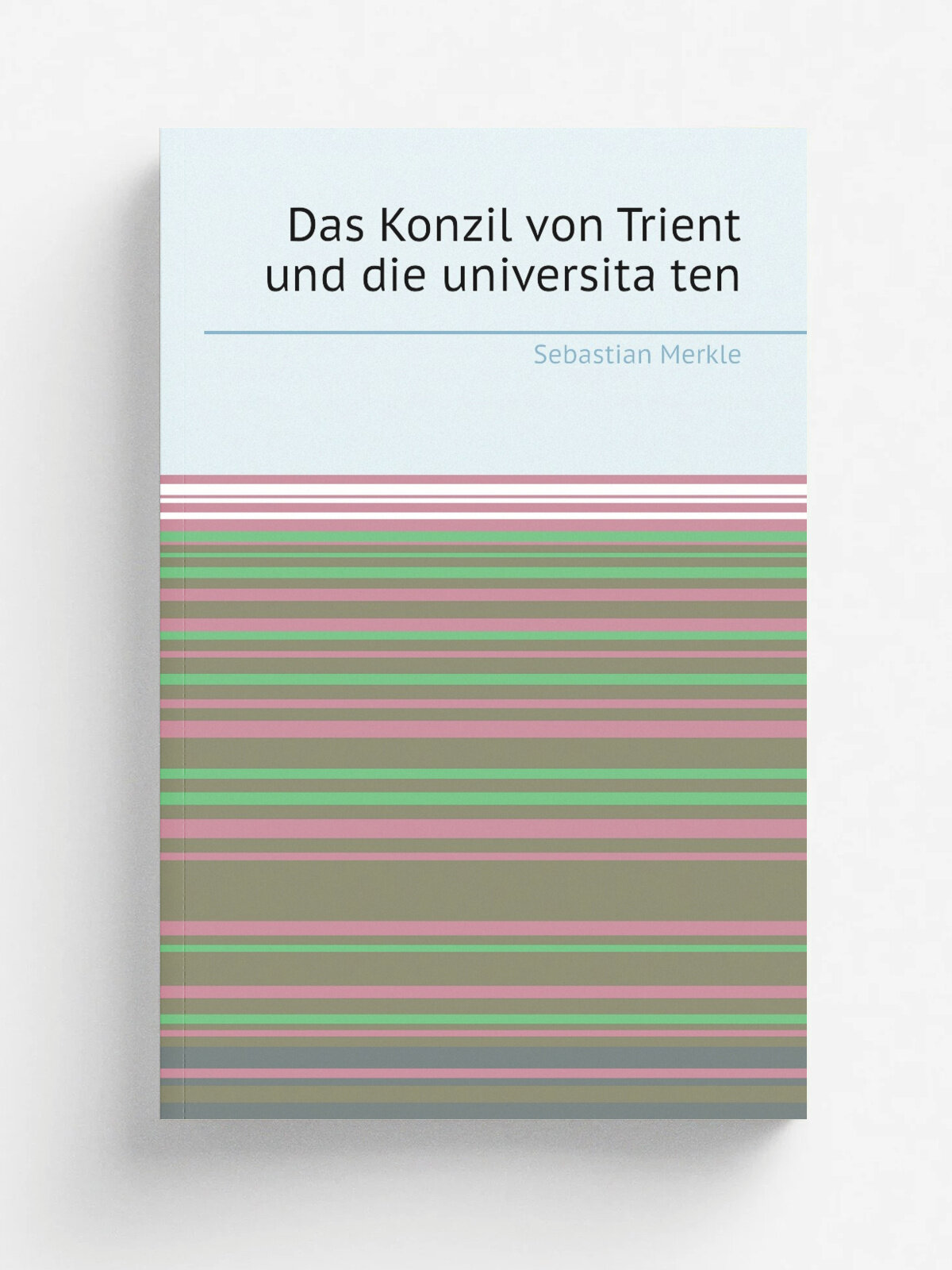 Das Konzil von Trient und die universita.ten | Sebastian Merkle | 1905 | .n.p. | Репринт