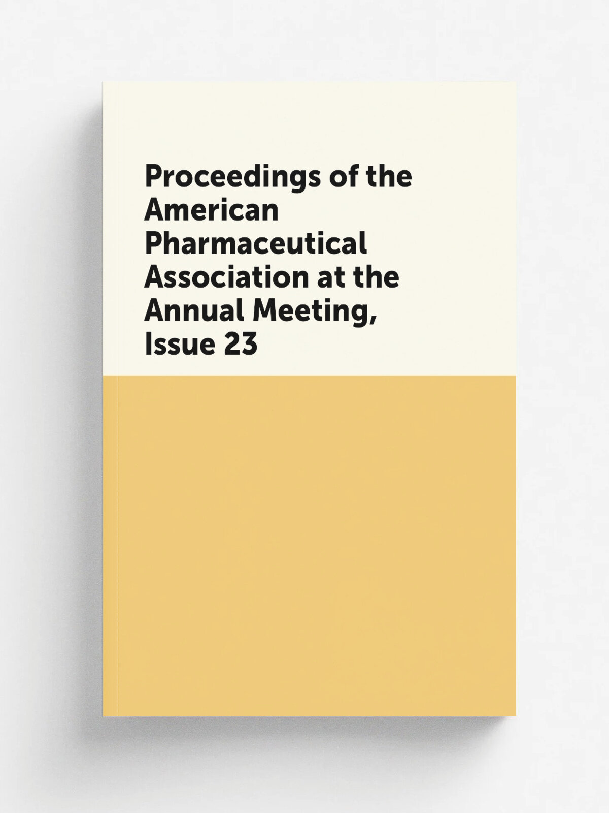 Proceedings of the American Pharmaceutical Association at the Annual Meeting, Issue 23 | Репринт