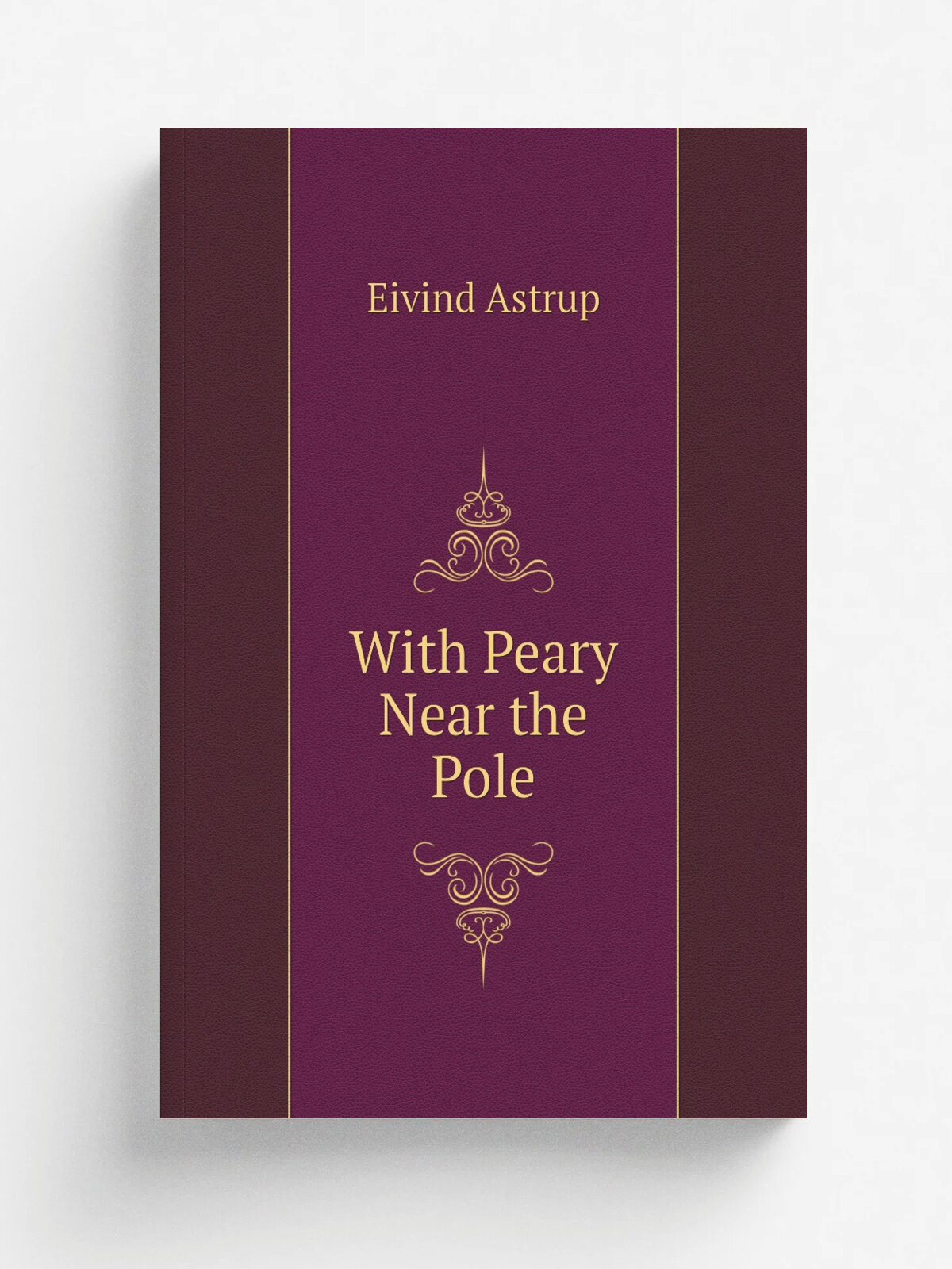 With Peary Near the Pole | Eivind Astrup | Репринт