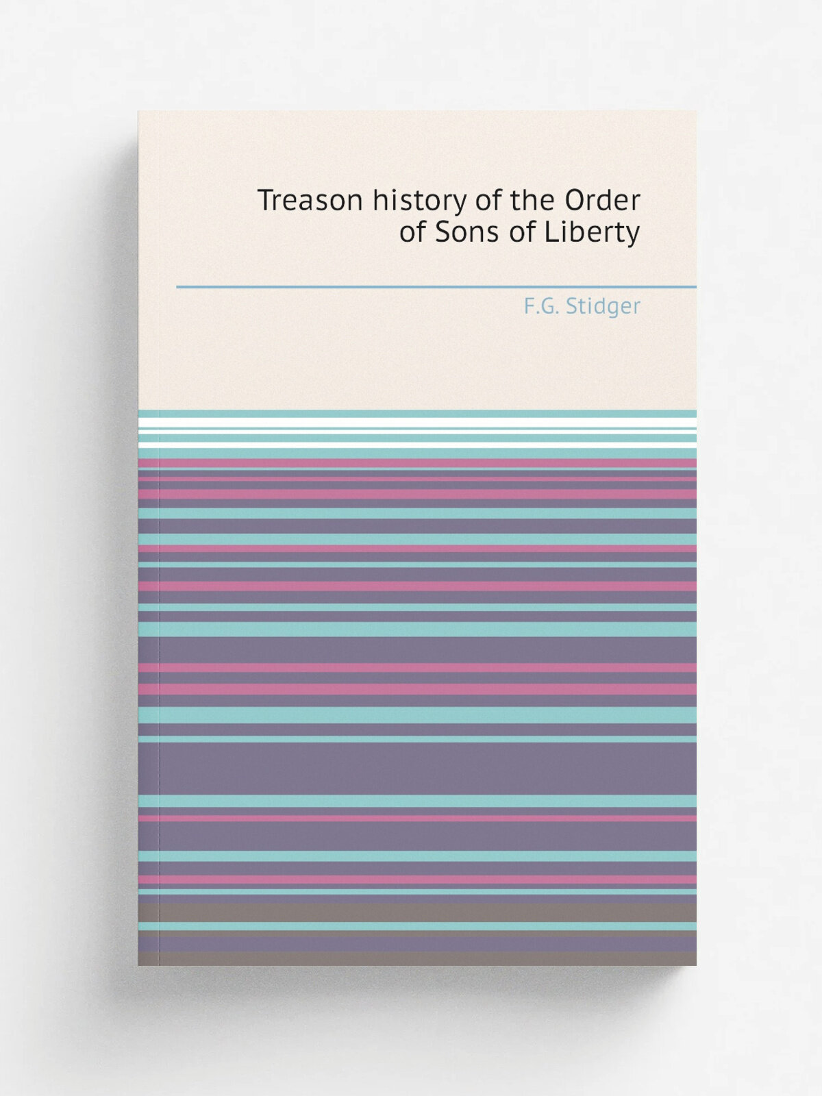 Treason history of the Order of Sons of Liberty