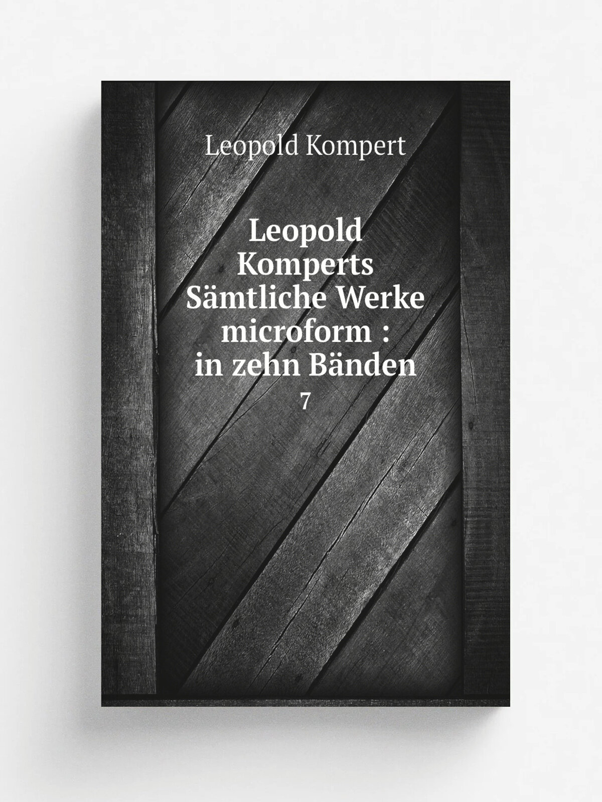 Leopold Komperts S.mtliche Werke microform : in zehn B.nden. 7 | Leopold Kompert | 1906 | Leipzig : Hesse | Репринт