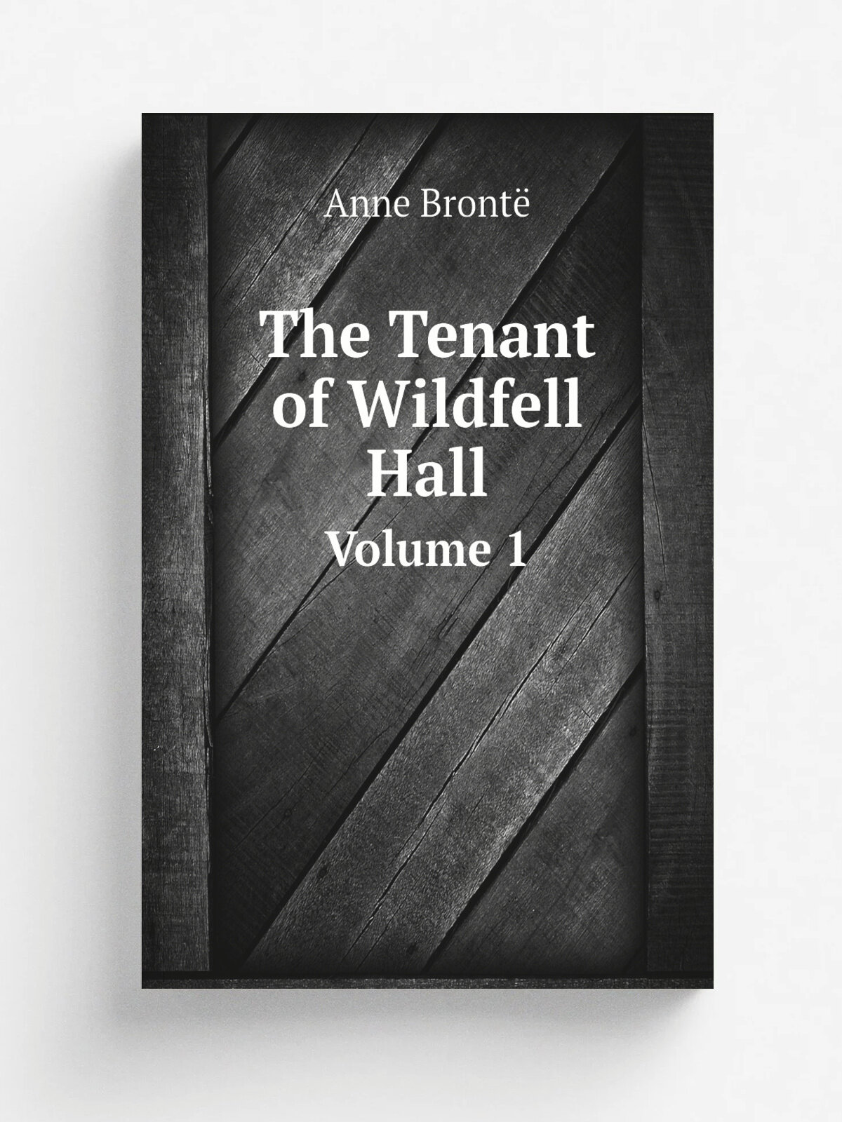 The Tenant of Wildfell Hall. Volume 1 | Anne Bront. | 1848 | London | Репринт