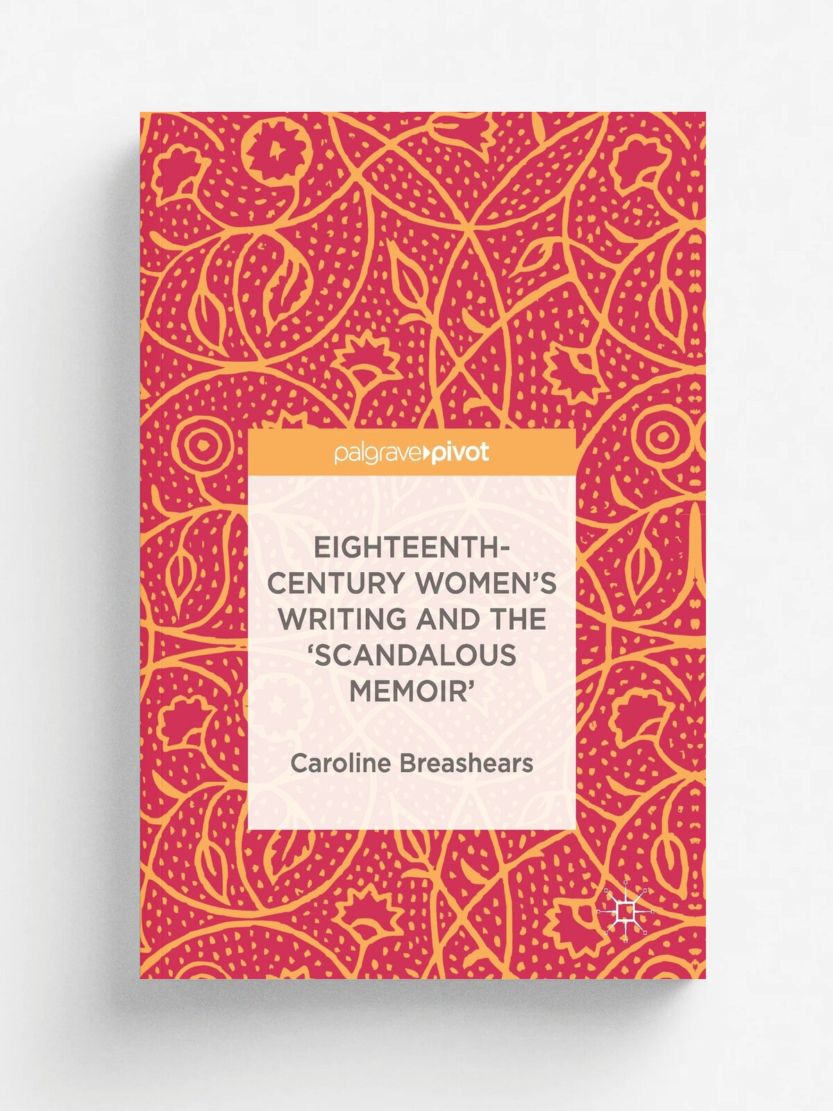 Eighteenth-Century Women's Writing and the 'Scandalous Memoir'