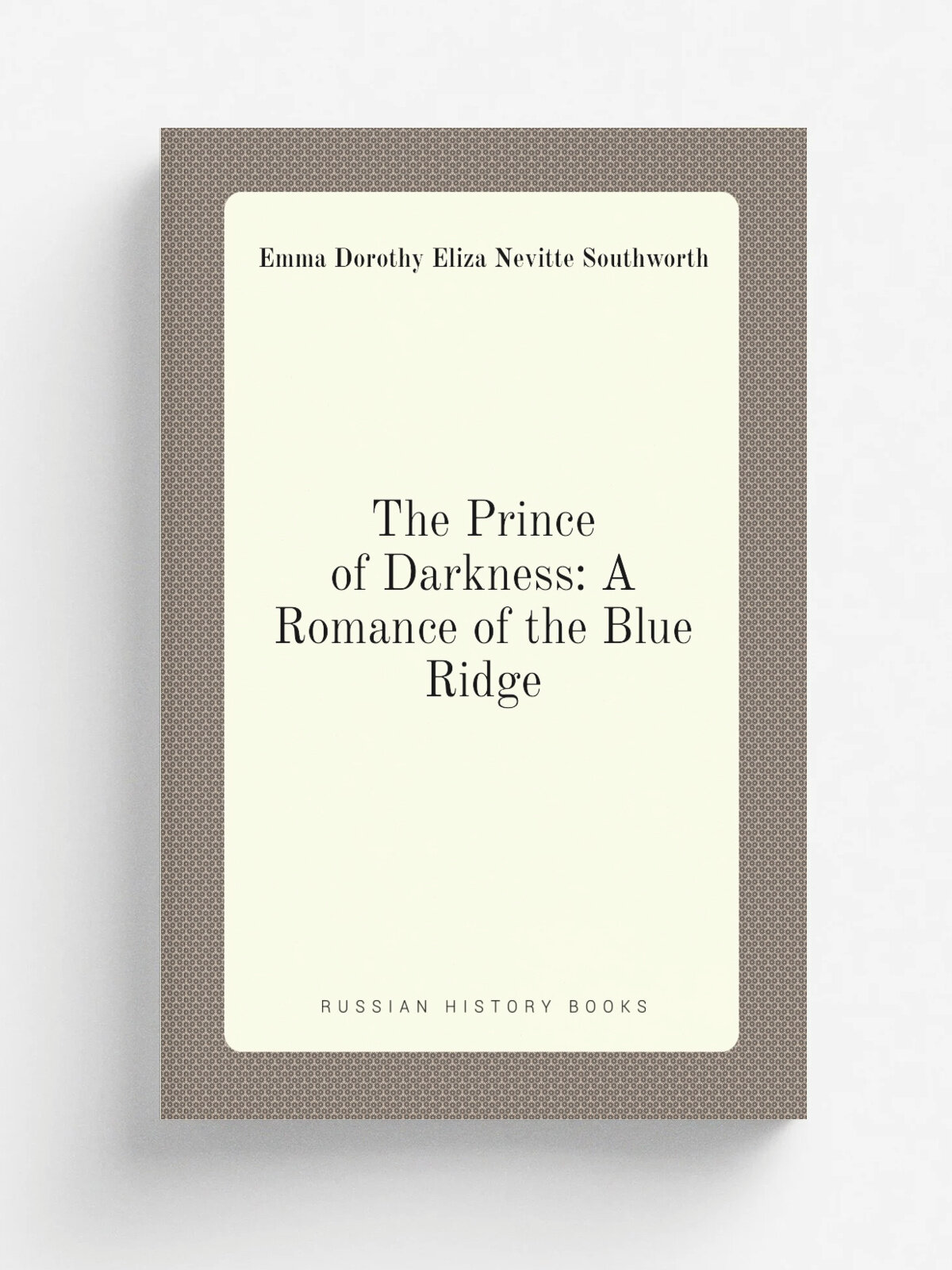 The Prince of Darkness: A Romance of the Blue Ridge