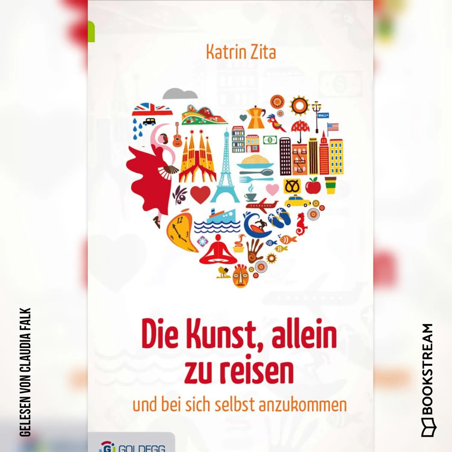 Die Kunst, alleine zu reisen - Und bei sich selbst anzukommen (Ungekürzt) [Аудиокнига]