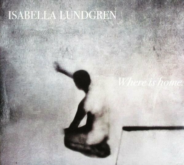 Музыка CD Isabella Lundgren - Where Is Home — фото 1