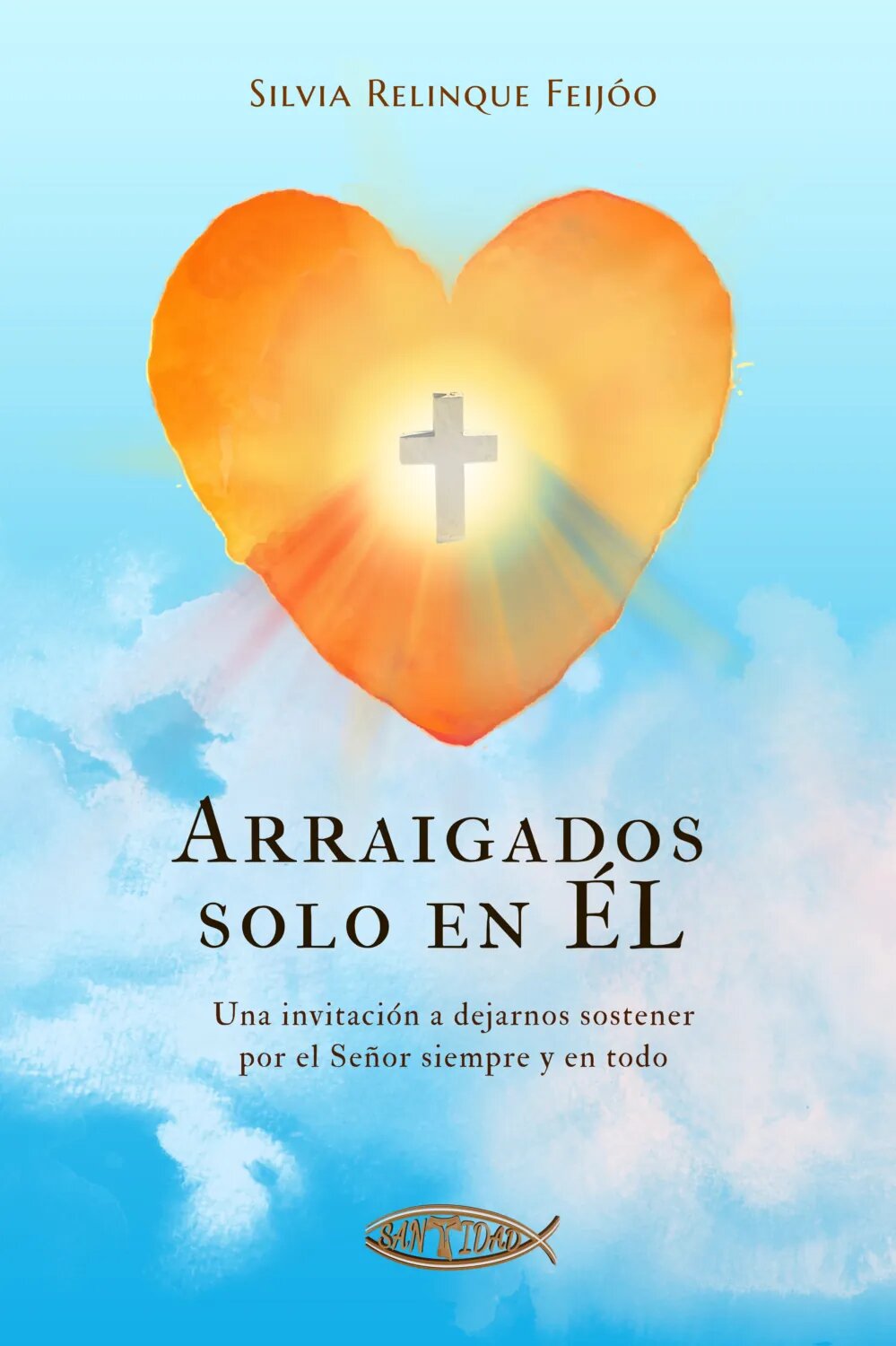 Arraigados solo en Él [Цифровая книга]